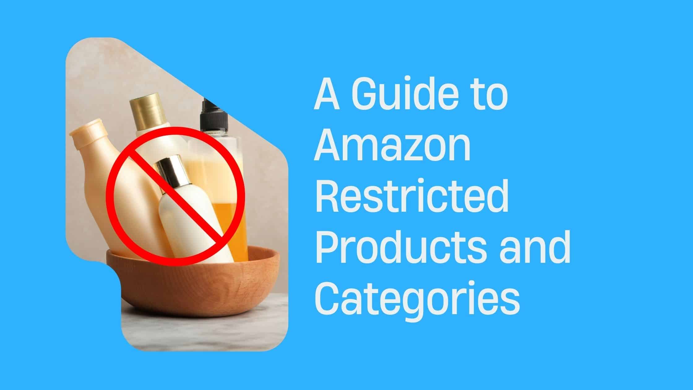 A Guide to Amazon Restricted Products & Gated Categories