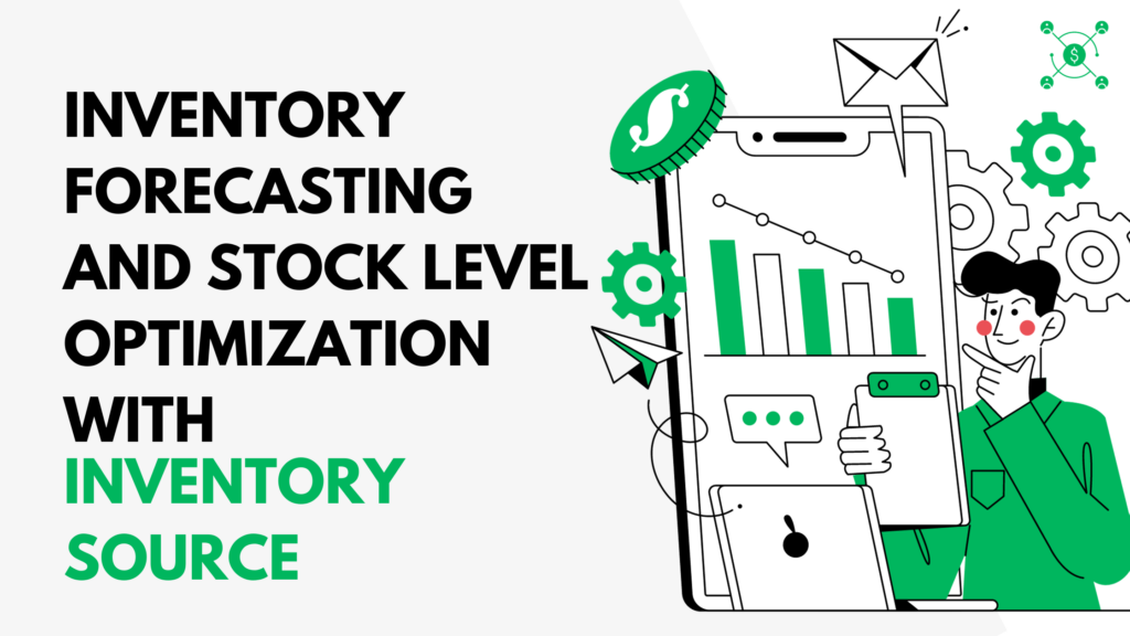 Optimize Stock Levels with Inventory Forecasting | Inventory Source Optimize Stock Levels with Inventory Forecasting | Inventory Source