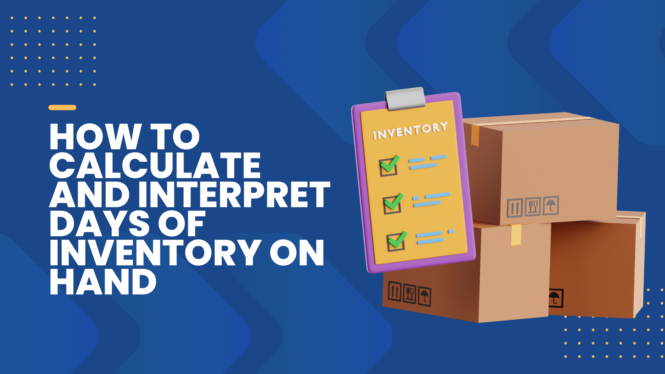 How To Calculate And Interpret Days Of Inventory On Hand