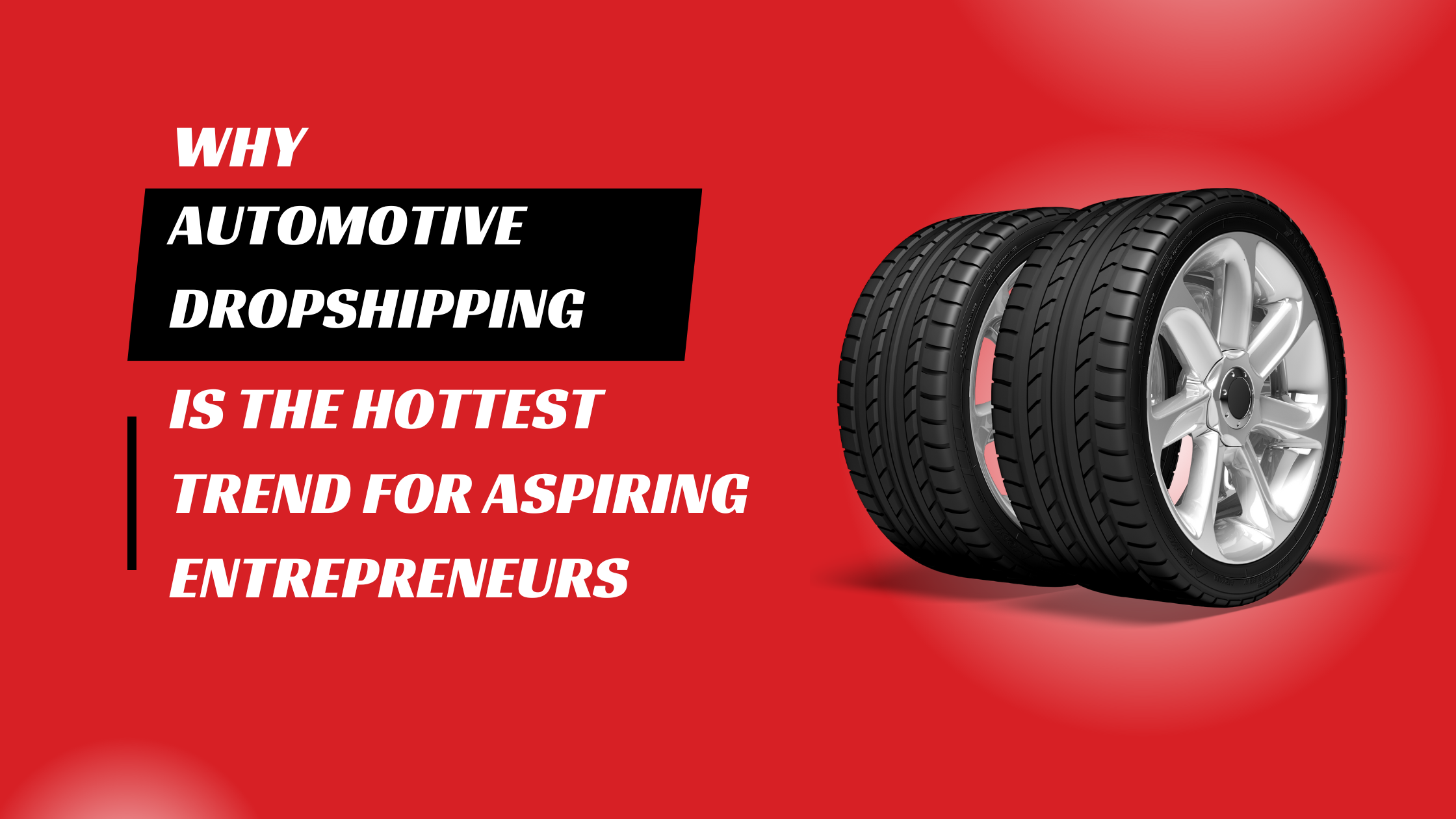 Why Automotive Dropshipping is the Hottest Trend for Aspiring ...