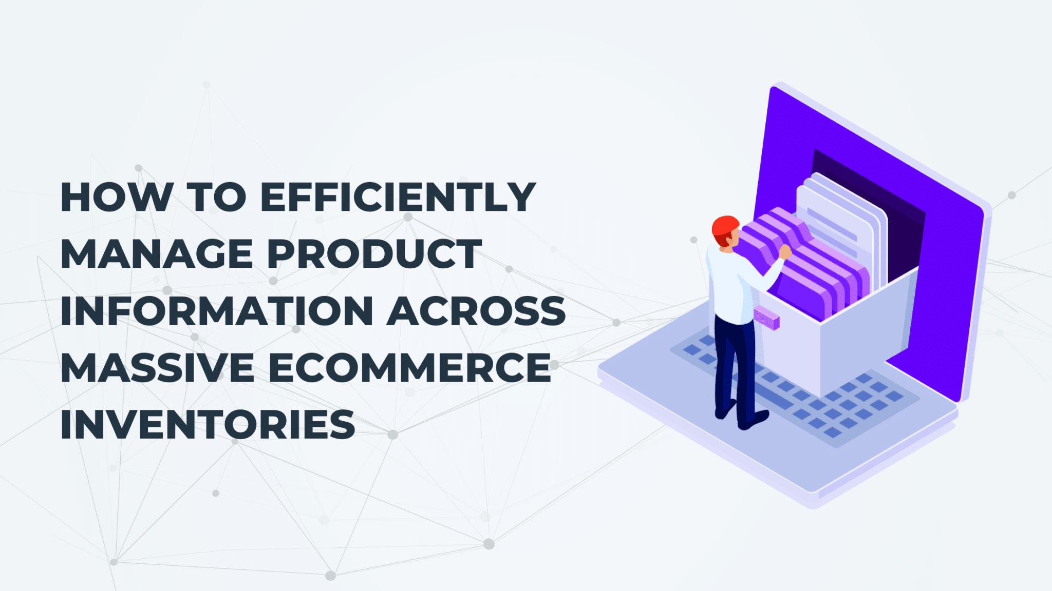 Streamline Ecommerce with a Product Information Management System
