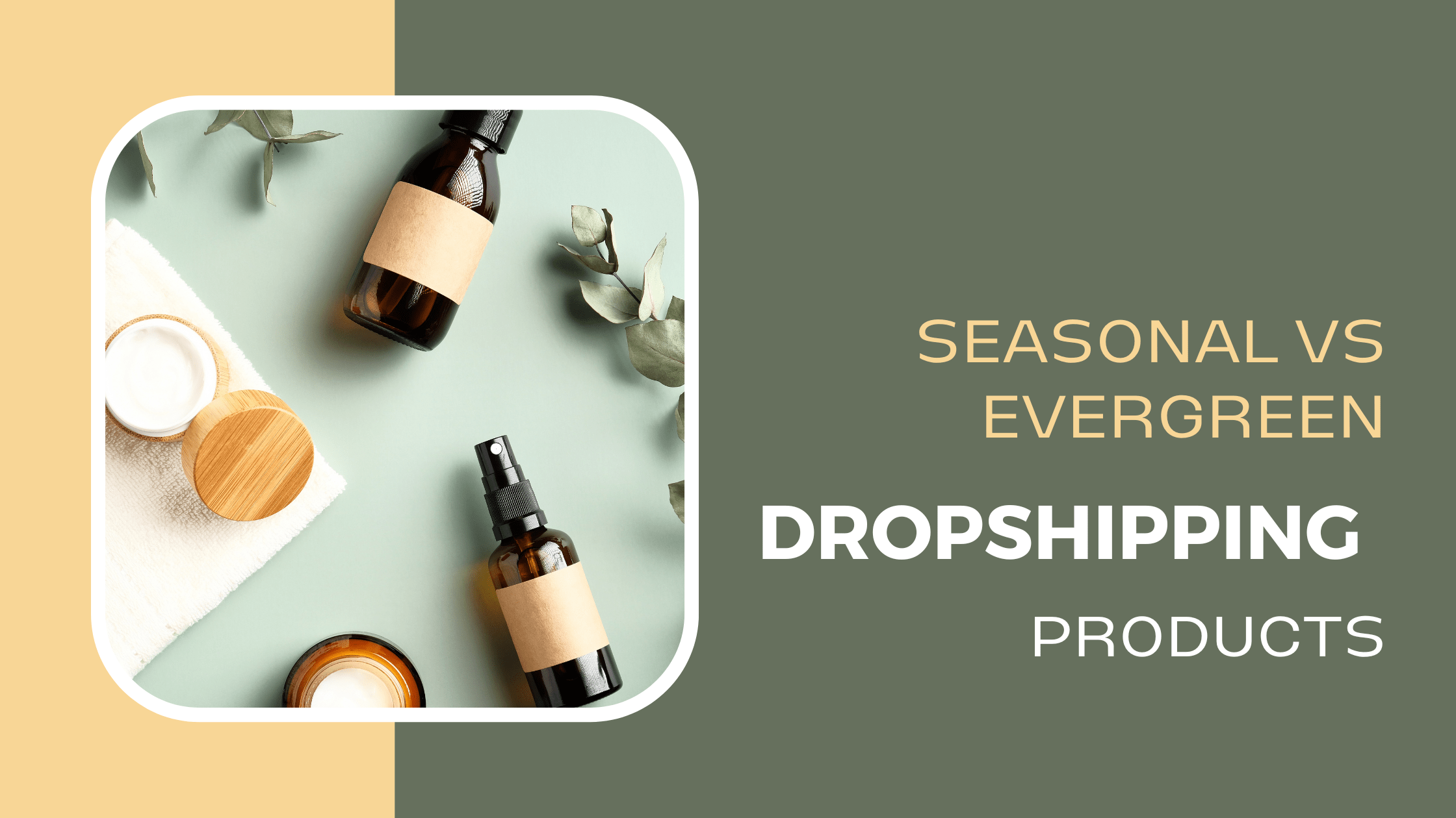 Seasonal vs. Evergreen Dropshipping: Which is Better?