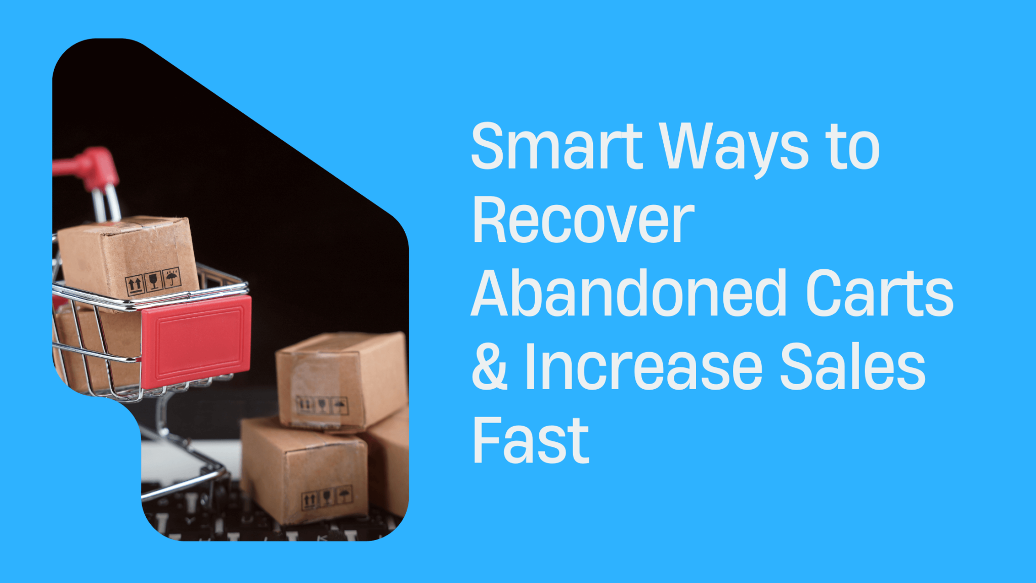 5 Smart Ways to Recover Abandoned Carts & Increase Sales Fast - Inventory Source
