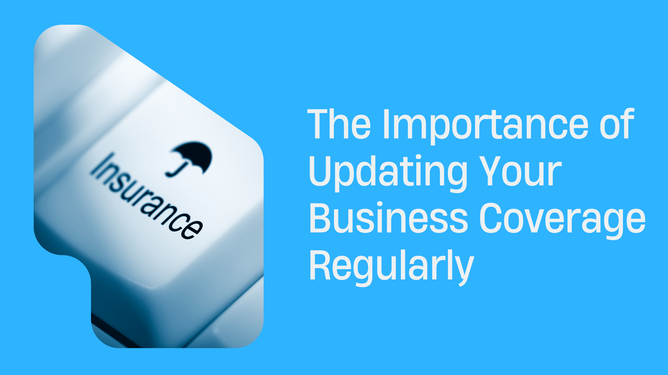 Update Your Business Insurance for Better Protection & Savings