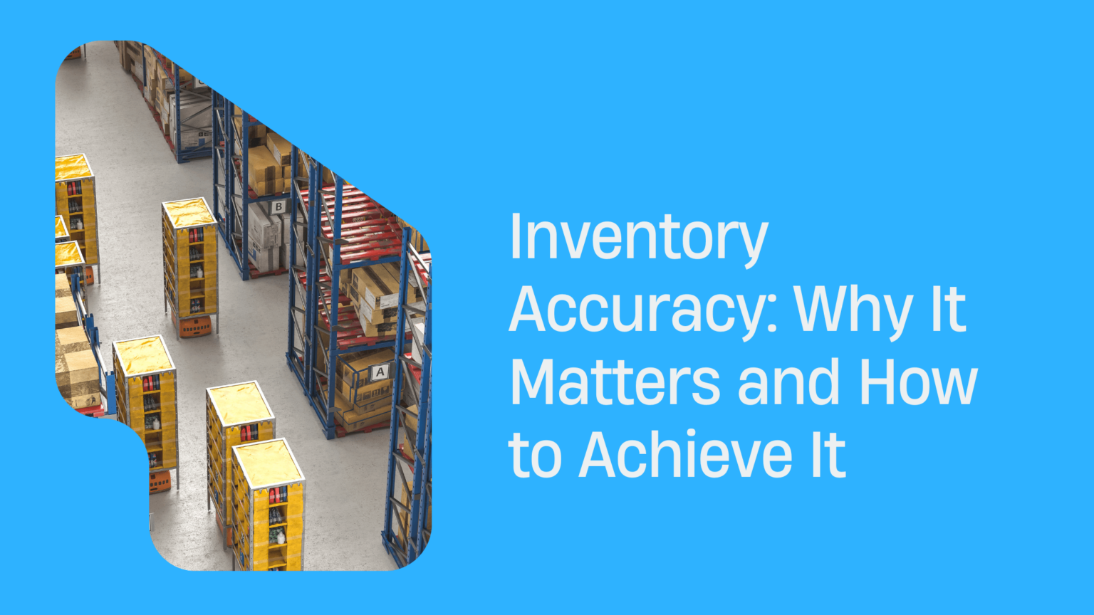 Why Inventory Accuracy Matters: How to Improve Stock Control & Boost ...