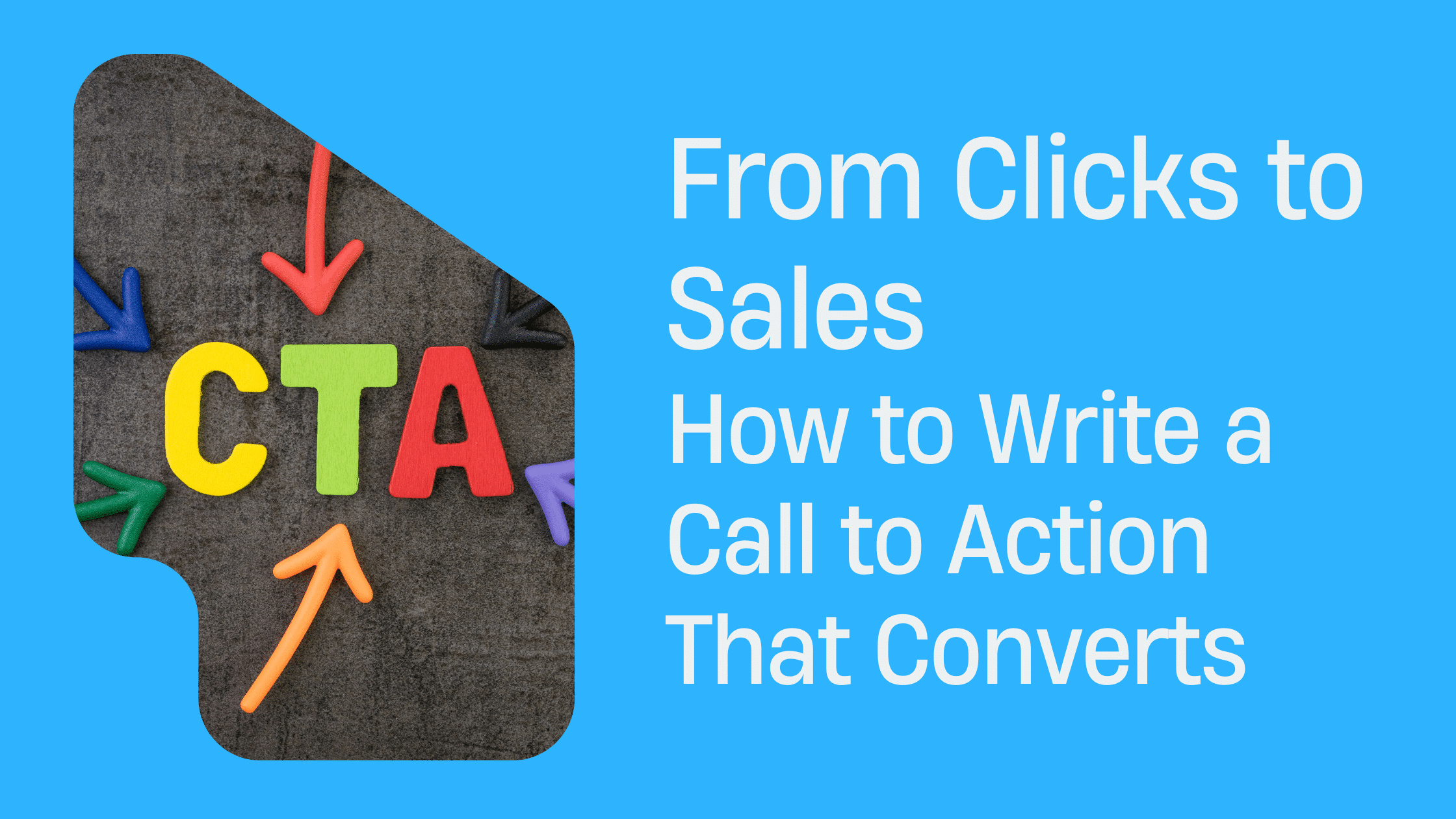 From Clicks to Sales — How to Write a Call to Action That Converts ...