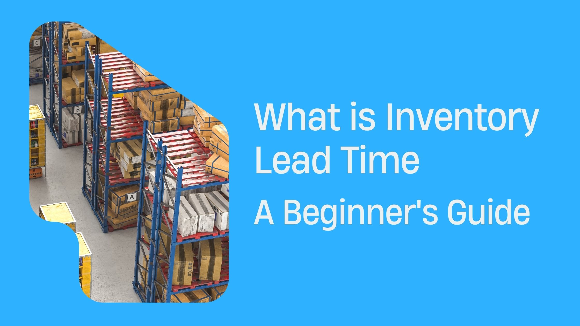 What is Inventory Lead Time? A Beginner's Guide - Inventory Source