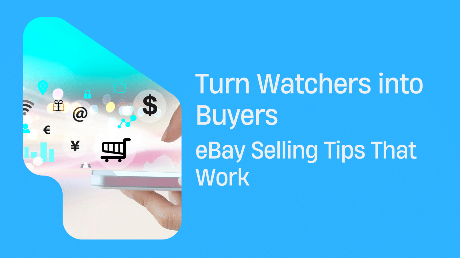 Turn Watchers into Buyers — eBay Selling Tips That Work - Inventory Source