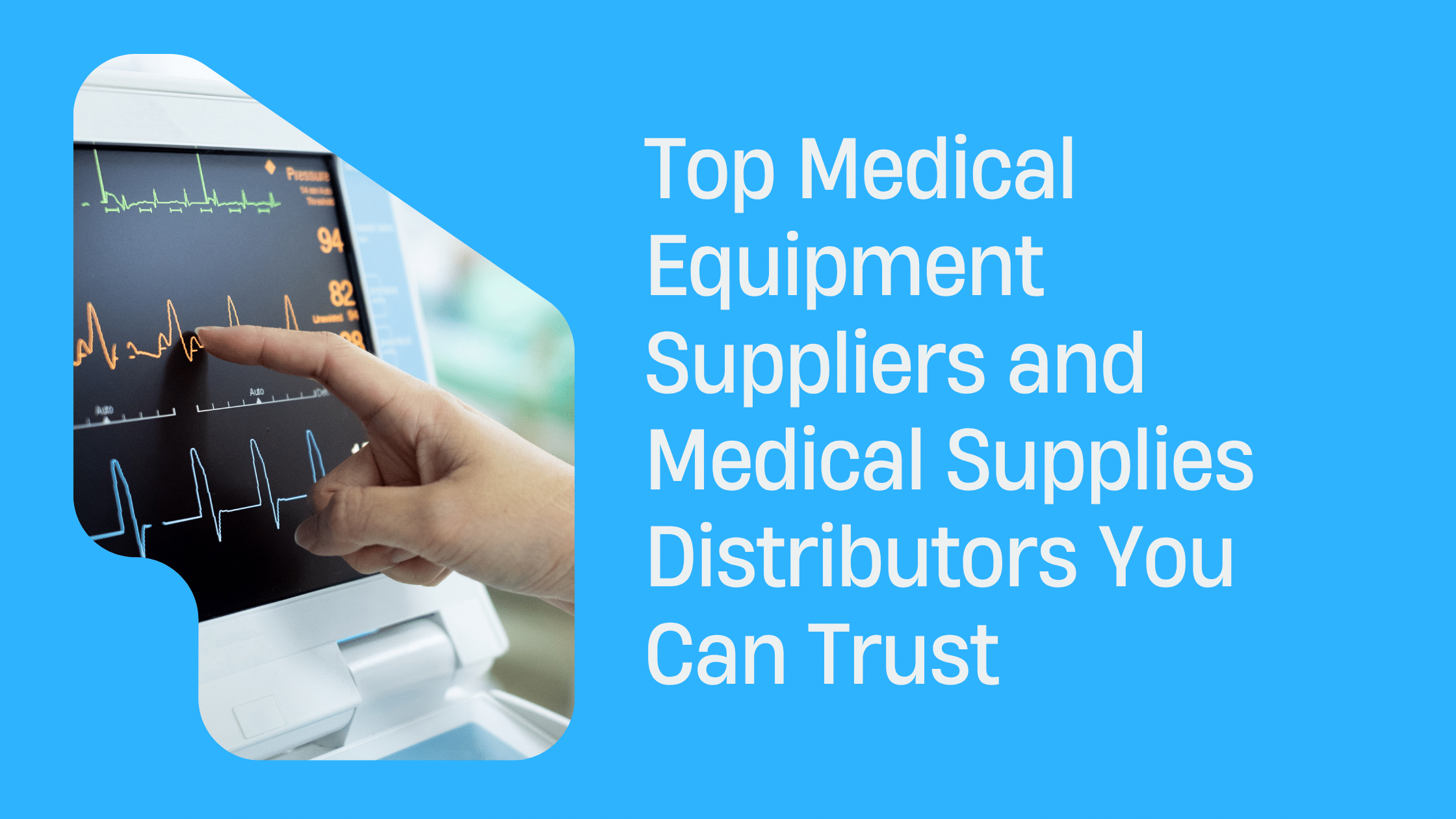 Top Medical Equipment Suppliers and Medical Supplies Distributors You ...