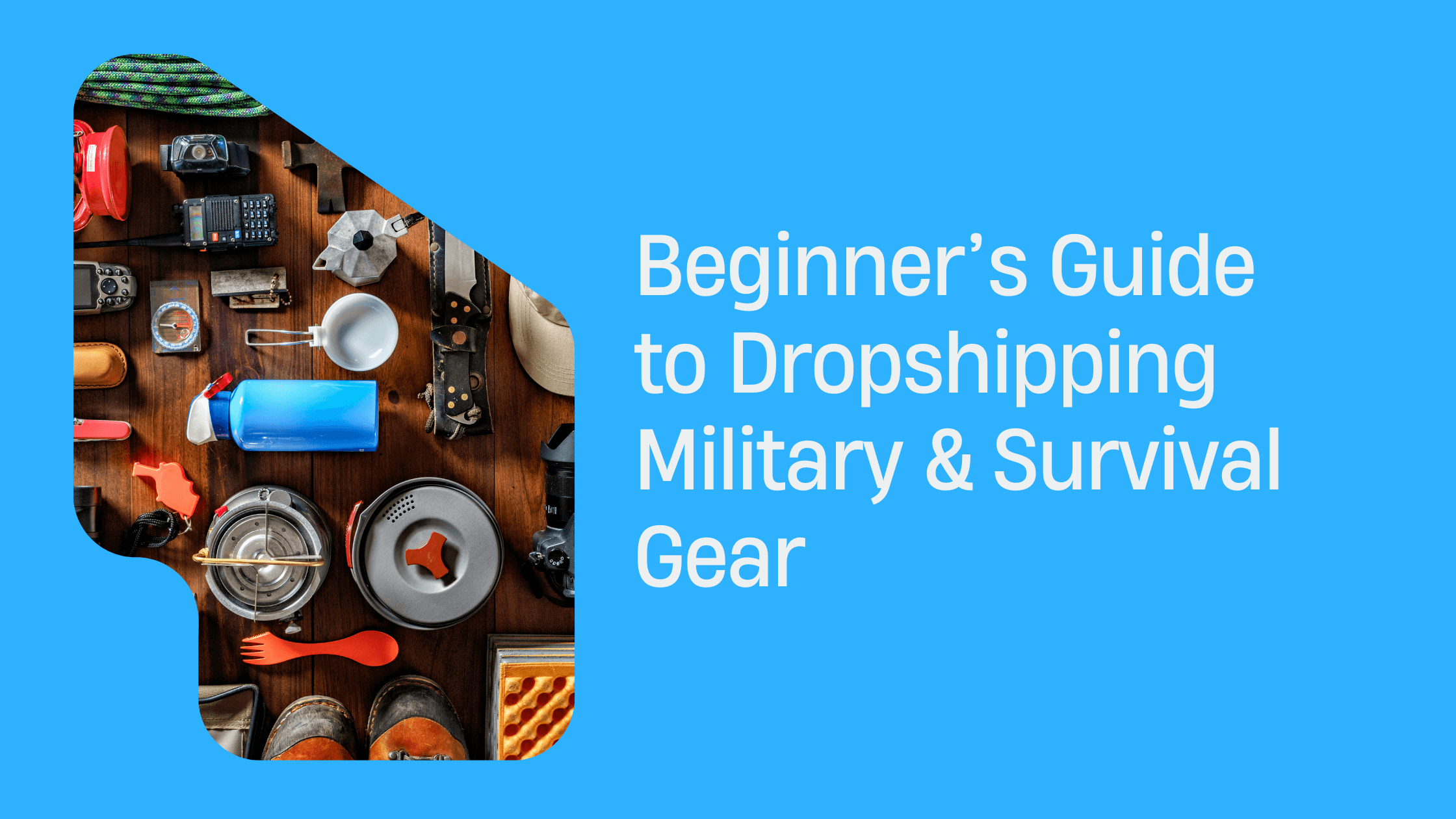 Beginner’s Guide to Dropshipping Military & Survival Gear - Inventory ...