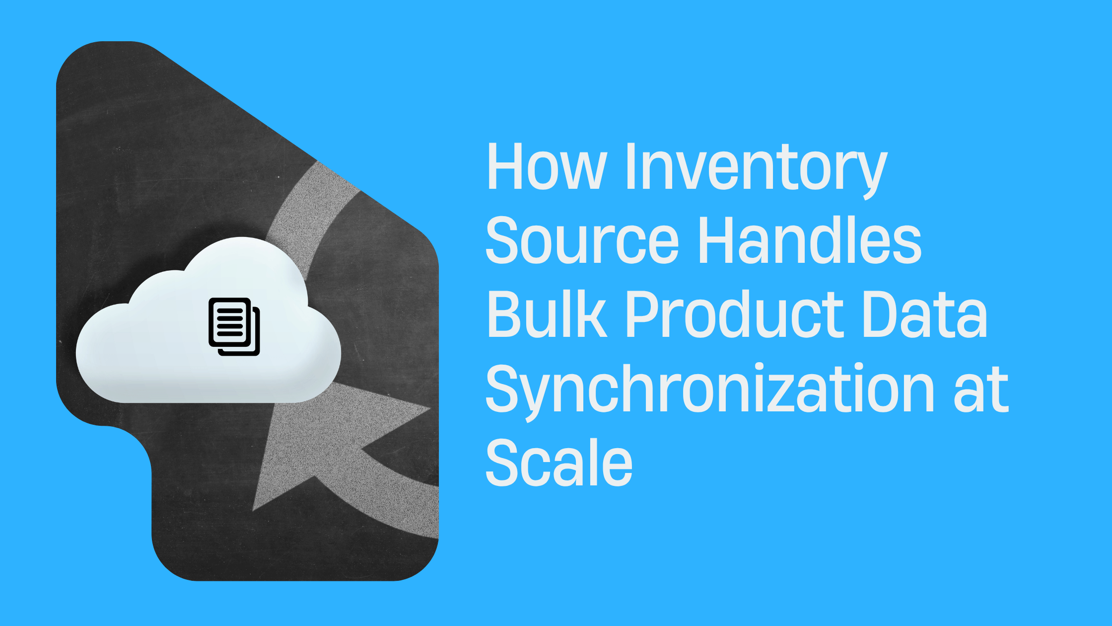 How Inventory Source Handles Bulk Product Data Synchronization at Scale ...